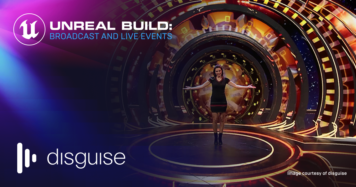 Unreal Build: Broadcast & Live Events | disguise