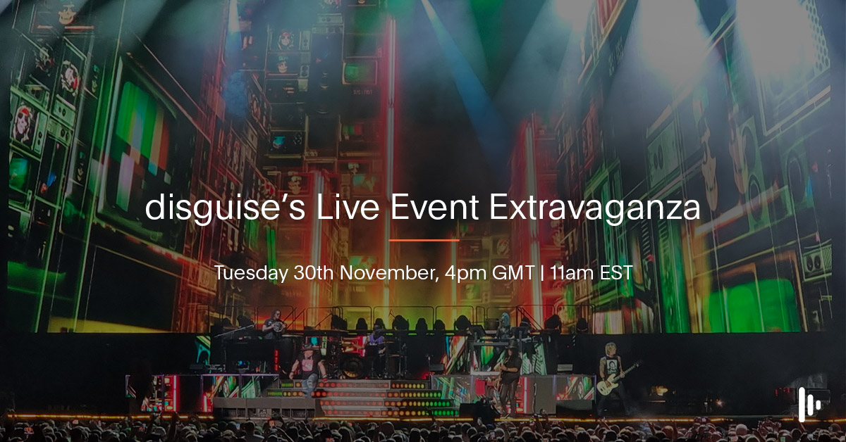 disguise’s Live Event Extravaganza | disguise